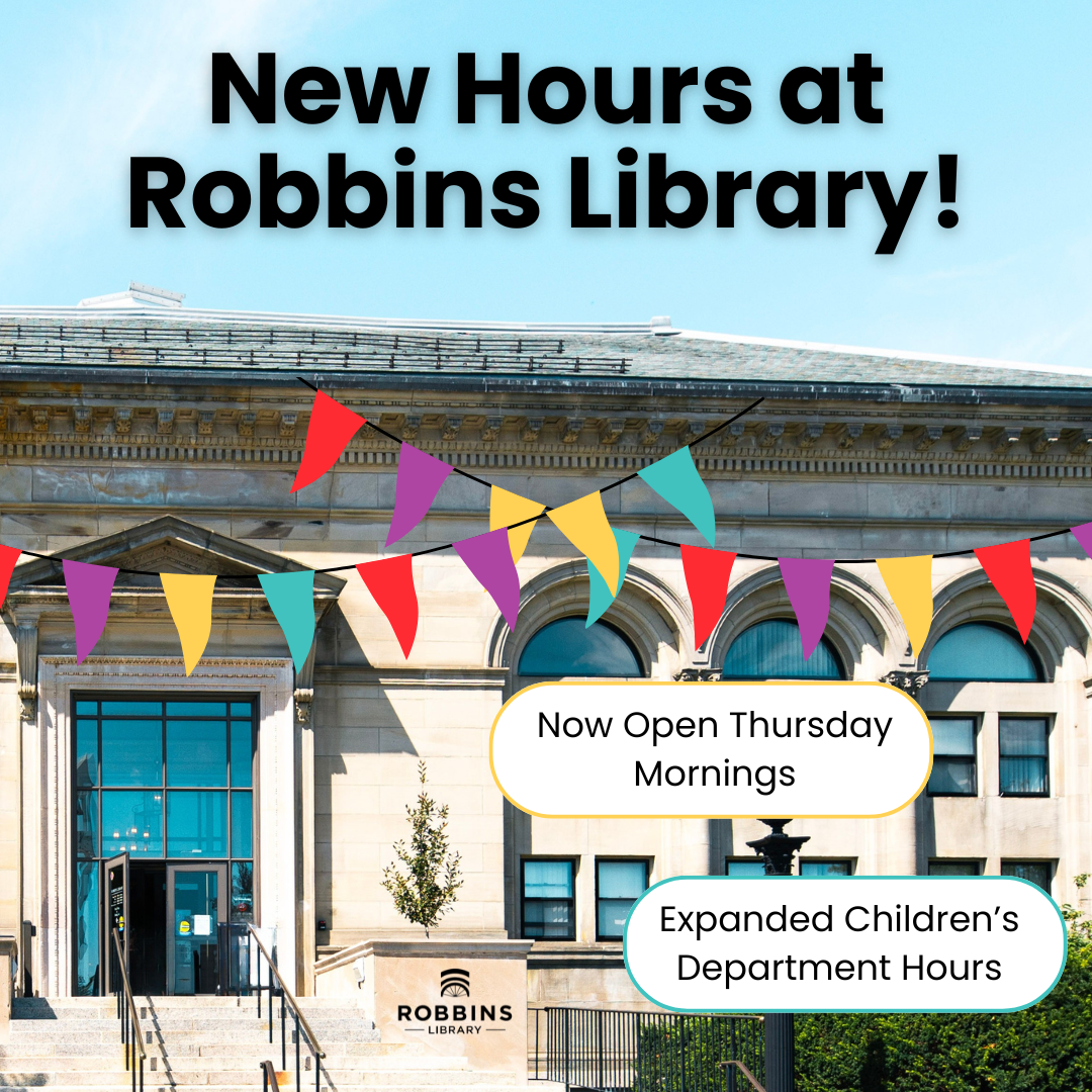New Hours at Robbins Library | Robbins Library